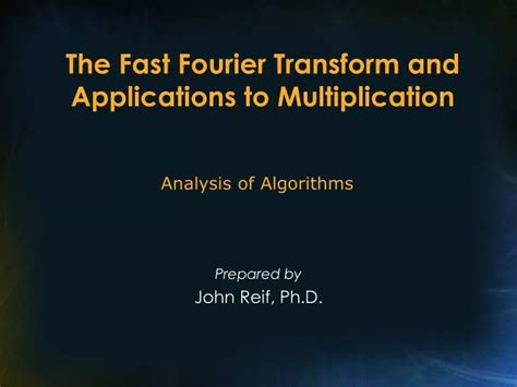 Ppt The Fast Fourier Transform And Applications To Multiplication