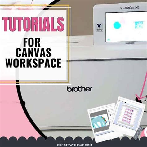 Scan N Cut Tutorials And More Create With Sue