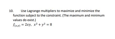 Solved 10 Use Lagrange Multipliers To Maximize And Minimize