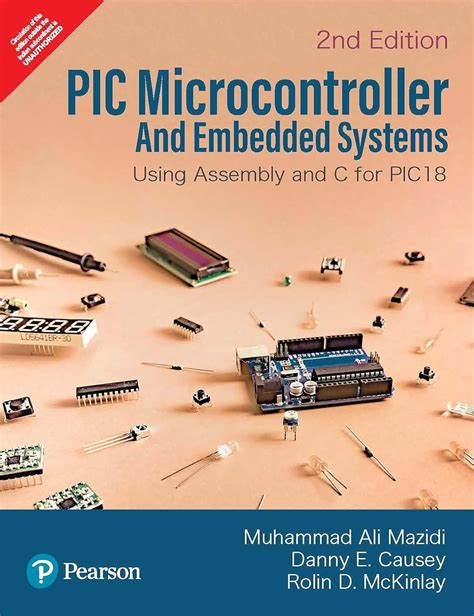 Pic Microcontroller And Embedded Systems Using Assembly And C For Pic18