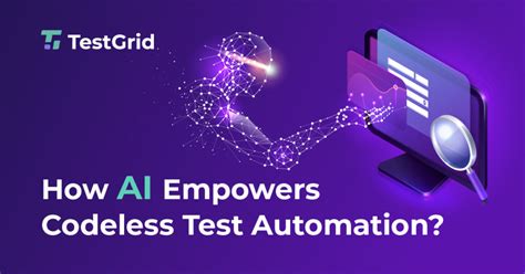 how ai empowers codeless test automation testgrid
