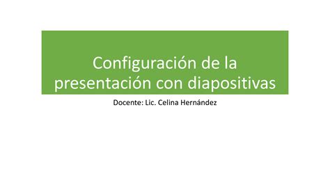 SOLUTION Configuraci N De La Presentaci N Con Diapositivas Studypool