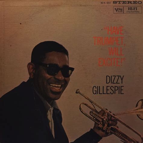 Dizzy Gillespie Have Trumpet Will Excite Verve Lp