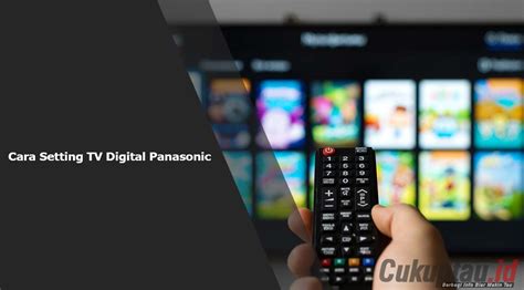 cara setting tv digital panasonic termudah dan terlengkap cukuptau id