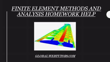 Finite Element Methods And Analysis Homework Help Presentation Free