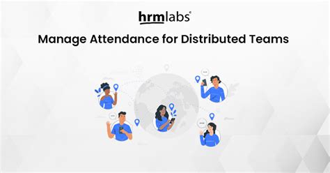 How To Effectively Manage Attendance For Distributed Teams In The