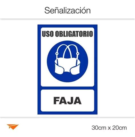 Letrero Señaletica Uso Obligatorio Faja 30cm X 20cm En Venta En Puebla