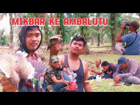 Perjalanan Mikbar Ke AMBALUTU Kabupaten Asahan YouTube