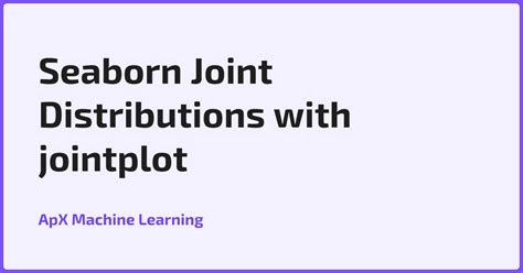 Seaborn Joint Distributions With Jointplot