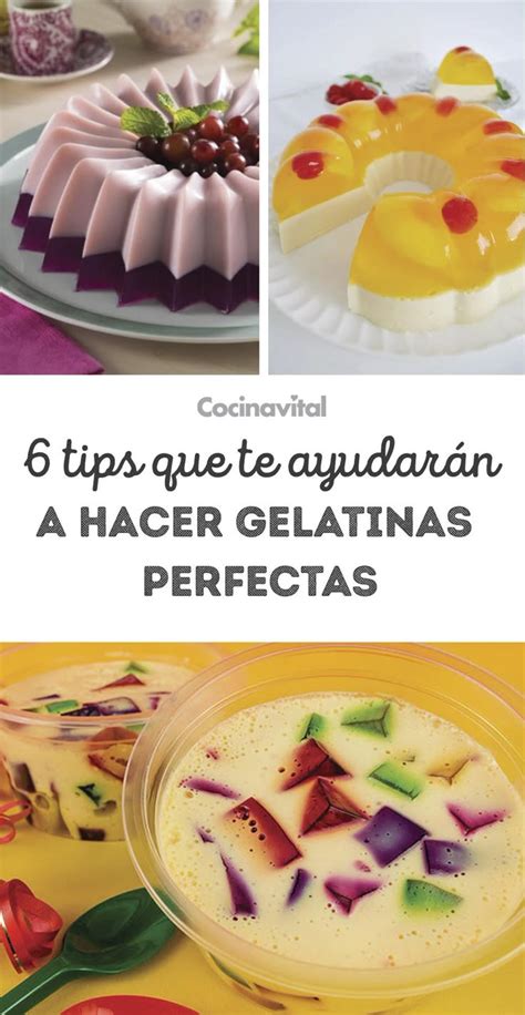 6 Tips Que Te Ayudarán A Hacer Gelatinas Perfectas Cocina Vital