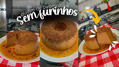 Pudim Ovomaltine Sem Furinhos Pudim Super Cremoso YouTube