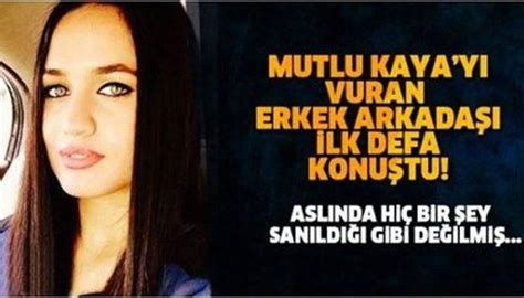 Mutlu Kayayı Vuran Erkek Arkadaşı İlk Kez Konuştu Neler Söyledi