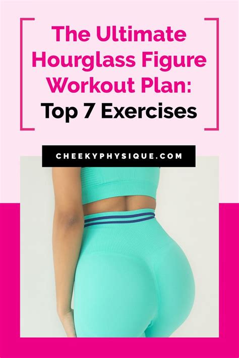 The Ultimate Hourglass Figure Workout Plan Top 7 Exercises In 2022