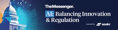 The Messengers Ai Balancing Innovation And Regulation Center For
