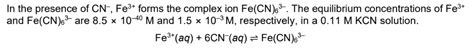 Solved In The Presence Of Cn Fe3 Forms The Complex Ion