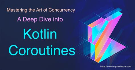 Kotlin Coroutines Tanya Tech Zone