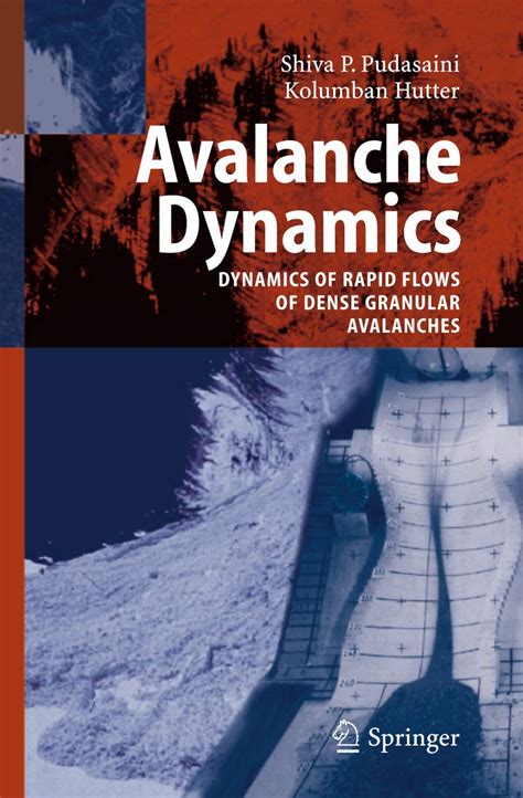 Avalanche Dynamics Dynamics Of Rapid Flows Of Dense Granular Avalanches Pudasaini Sp