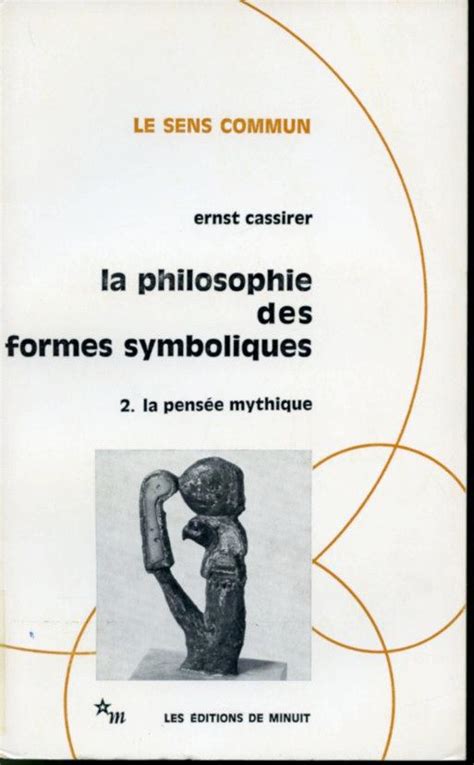La Philosophie Des Formes Symboliques 2 La Pensée Mythique By Ernst