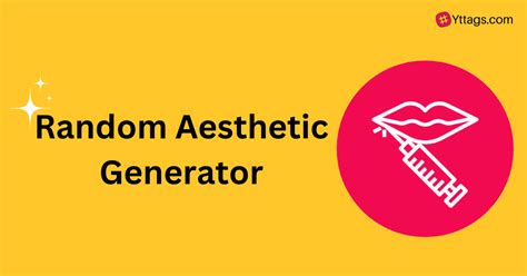 Free Random Aesthetic Generator Online Yttags