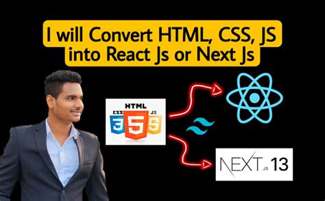 Convert Html Css Js Into React Js Or Next Js With Tailwind Css Typescript By Tejaswavhal