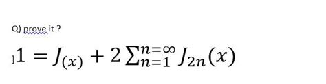 solved q prove it 1 j x 2∑n 1n ∞j2n x
