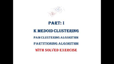 Part I K Medoid Clustering Algorithm PAM Data Mining Exercise