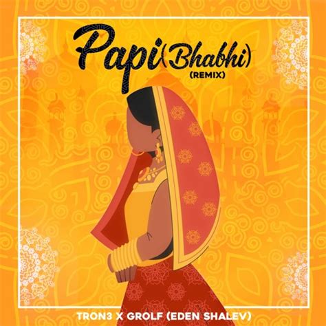 Stream Papi Bhabhi Eden Shalev TRON X Grolf Tech House Remix By TRON Listen Online For