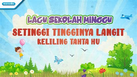 Lagu Sekolah Minggu Setinggi Tingginya Langit Keliling Tahta Hu