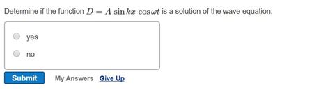 Solved Determine If The Function D A Sin Kx Cos Wt Is A