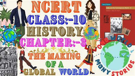The Making Of A Global World Full Chapter Class 10 History CBSE