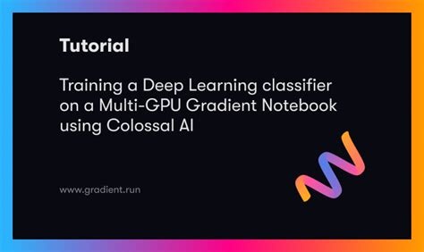 Training A Deep Learning Classifier On A Multi Gpu Gradient Notebook