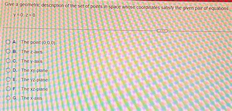 Solved Give A Geometric Description Of The Set Of Points In