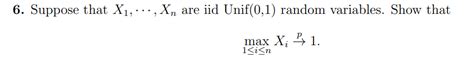 suppose that x1 cdots xn ﻿are iid unif 0 1 ﻿random