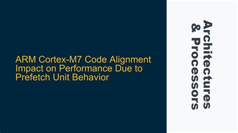 ARM Cortex M Code Alignment Impact On Performance Due To Prefetch Unit Behavior System On Chips