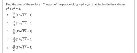 Solved Find The Area Of The Surface The Part Of The