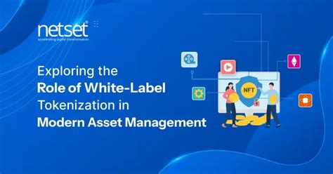 Exploring The Role Of White Label Tokenization In Modern Asset Management