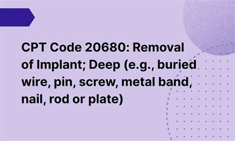 Cpt Code 20680 Removal Of Implant Deep E G Buried Wire Pin Screw Metal Band Nail Rod