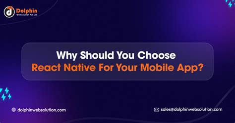 Why Should You Choose React Native For Your Mobile App