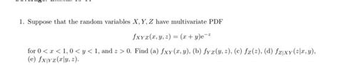 solved 1 suppose that the random variables x y z have