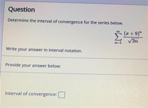 Solved Question Determine The Interval Of Convergence For