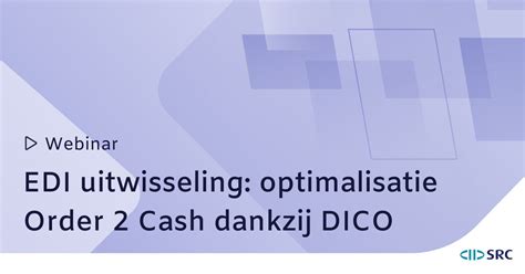 Uw Processen Op Orde Dankzij ETIM DICO SRC
