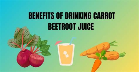 10 Benefits Of Drinking Carrot Beetroot Juice Health Sastra