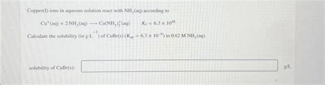 Solved Copper I Ions In Aqueous Solution React With NH Aq Chegg
