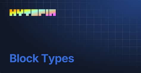Block Types Hytopia Developer Docs