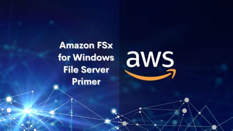 Amazon FSx For Windows File Server Primer Tutorials Dojo