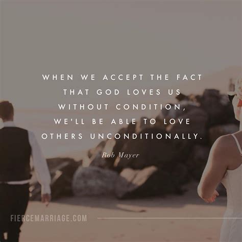 When We Accept The Fact That God Loves Us Without Condition We Ll Be