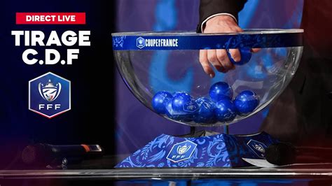 TIRAGE COUPE DE FRANCE LIVE 1 8 DE FINALE TIRAGE AU SORT CDF LIVE