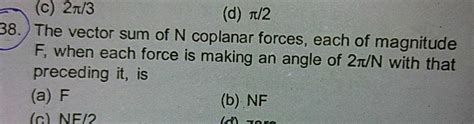 [answered] c 2 3 d 2 38 the vector sum of n coplanar forces each of