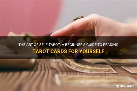 The Art Of Self Tarot A Beginners Guide To Reading Tarot Cards For Yourself Shunspirit