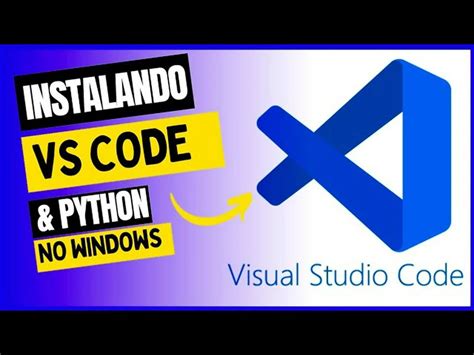 Como Instalar Vs Code And Python No Windows RÁpido And FÁcil Em Menos De 3 Minutos